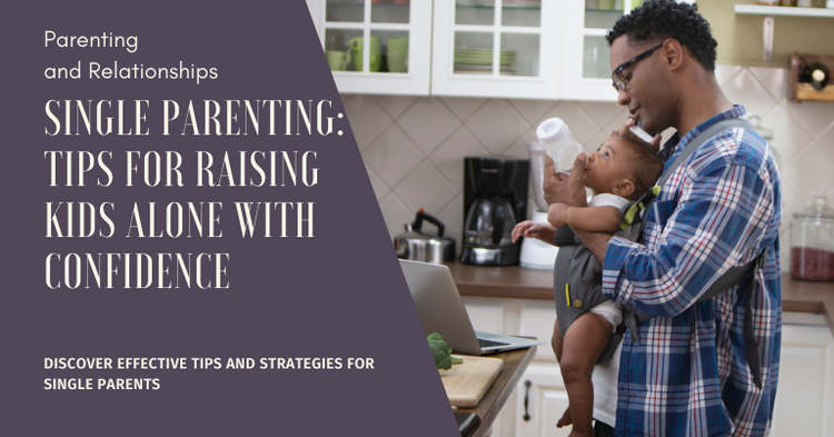 Single Parenting: Tips for Raising Kids Alone with Confidence – Born ...